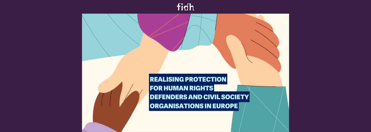 Towards Effective Protection For Human Rights Defenders And Civil